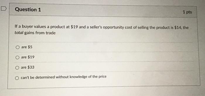Solved Question 1 If a buyer values a product at $19 and a | Chegg.com