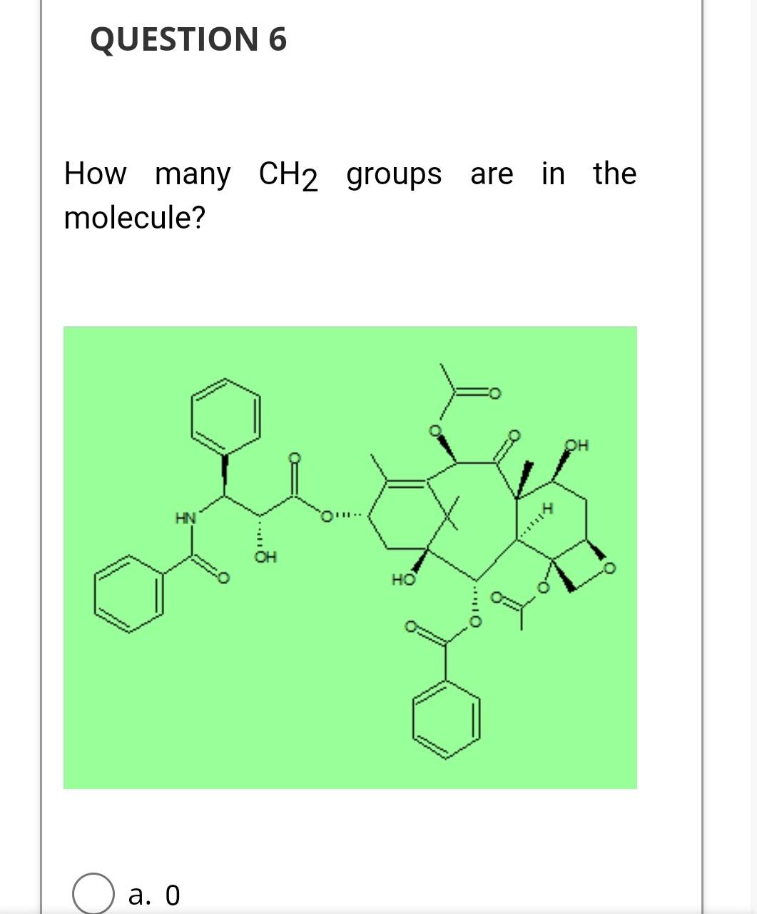Solved How many CH2 groups are in the molecule? a. 0a. 0 b. | Chegg.com