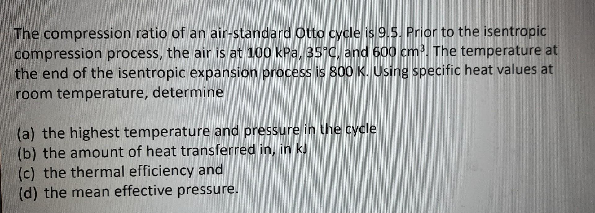 Solved The compression ratio of an air-standard Otto cycle | Chegg.com