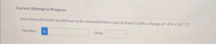 Solved Current Attempt in Progress How many electrons would | Chegg.com