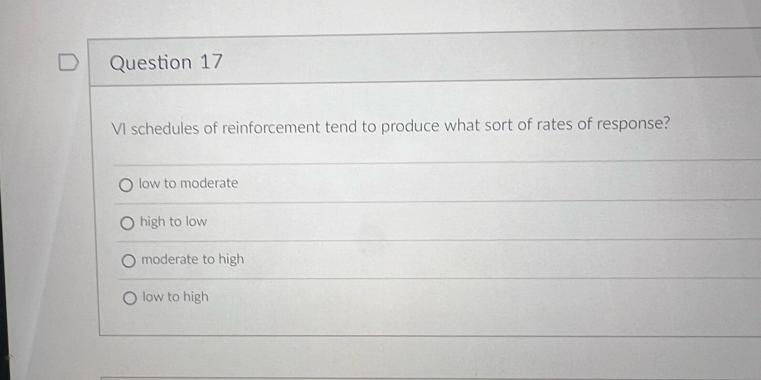Solved Question 17VI schedules of reinforcement tend to | Chegg.com