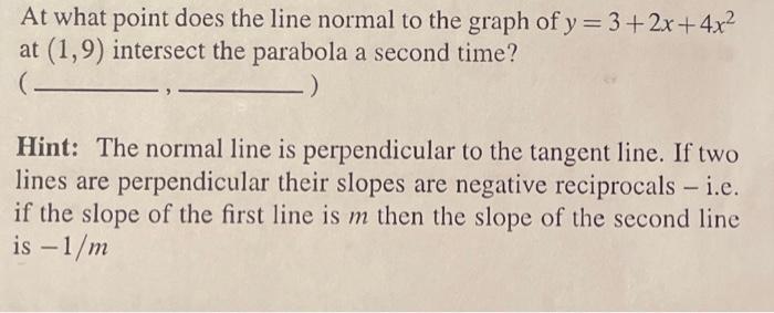Solved At what point does the line normal to the graph of | Chegg.com