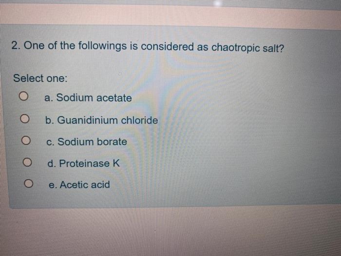 Solved 2. One of the followings is considered as chaotropic | Chegg.com