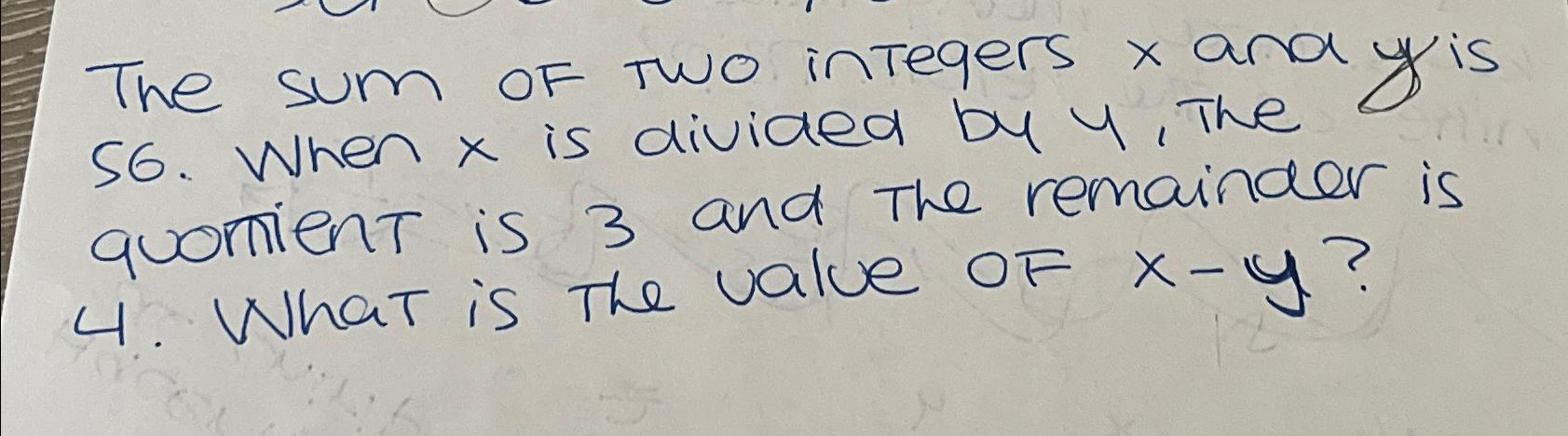Solved The sum of two integers x ﻿and y ﻿is 56. ﻿When x ﻿is | Chegg.com