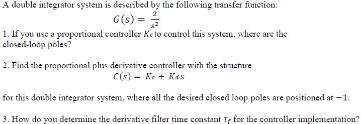 Solved A double integrator system is ﻿described by ﻿the | Chegg.com