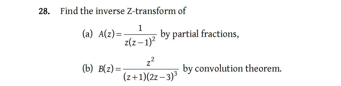 Solved Find the inverse Z-transform of(a) A(z)=1z(z-1)2 ﻿by | Chegg.com