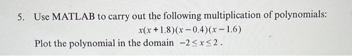 Solved 5. Use MATLAB to carry out the following | Chegg.com