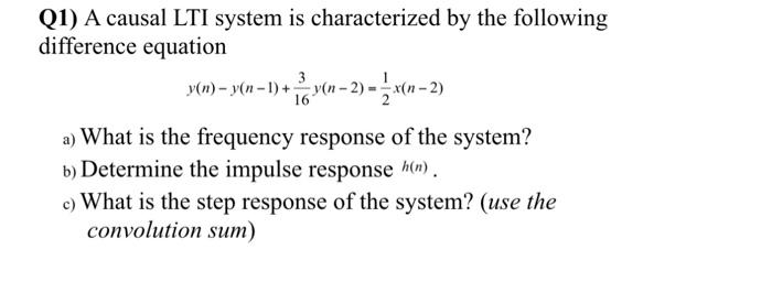 Solved Q1) A causal LTI system is characterized by the | Chegg.com