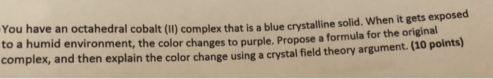 Solved You have an octahedral cobalt (11) complex that is a | Chegg.com
