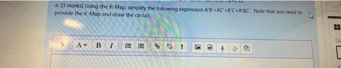 Solved e. [3 marks] Using the K−Map, simplify the following | Chegg.com