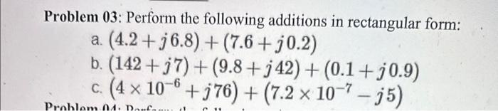 Solved Problem 03: Perform the following additions in | Chegg.com Solved Problem 03: Perform the following additions in | Chegg.com
