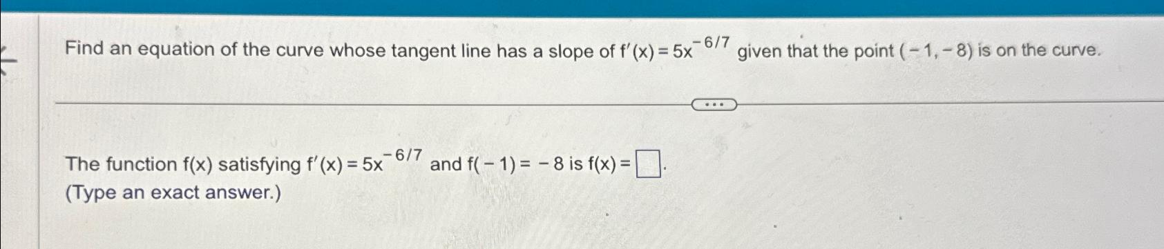 Solved Find an equation of the curve whose tangent line has | Chegg.com