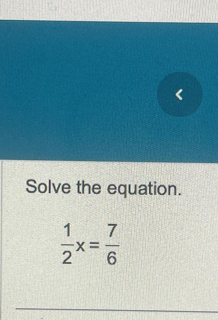 Solved Solve the equation.12x=76 | Chegg.com