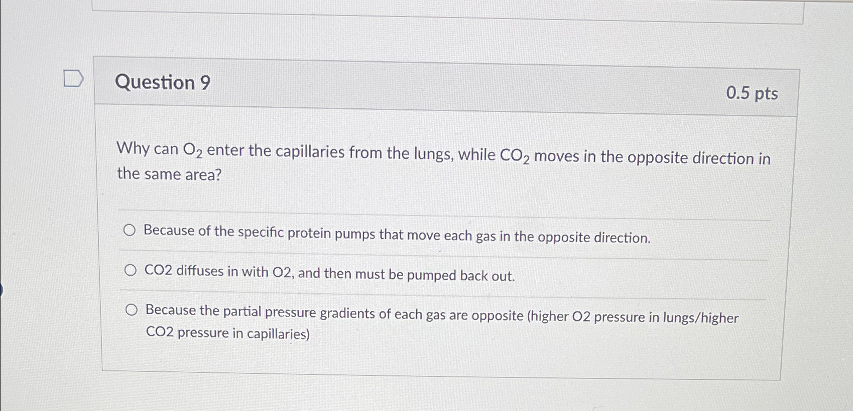 Solved Question 90.5ptsWhy can O2 ﻿enter the capillaries | Chegg.com