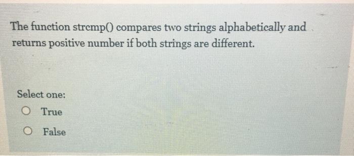 Solved The Function Strcmp Compares Two Strings 