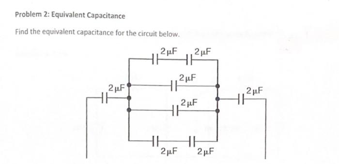 Solved Problem 2: Equivalent Capacitance Find the equivalent | Chegg.com