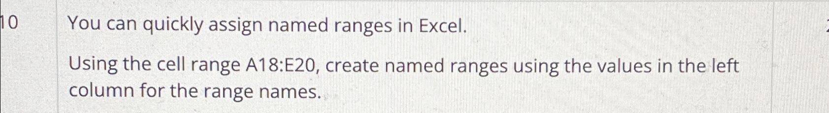 Solved You can quickly assign named ranges in Excel.Using | Chegg.com