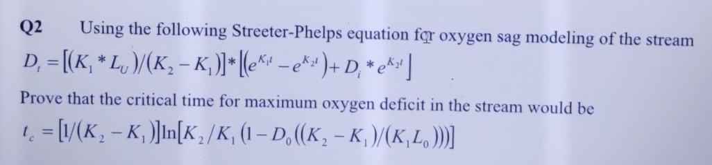 Solved Q2 Using the following Streeter-Phelps equation for | Chegg.com