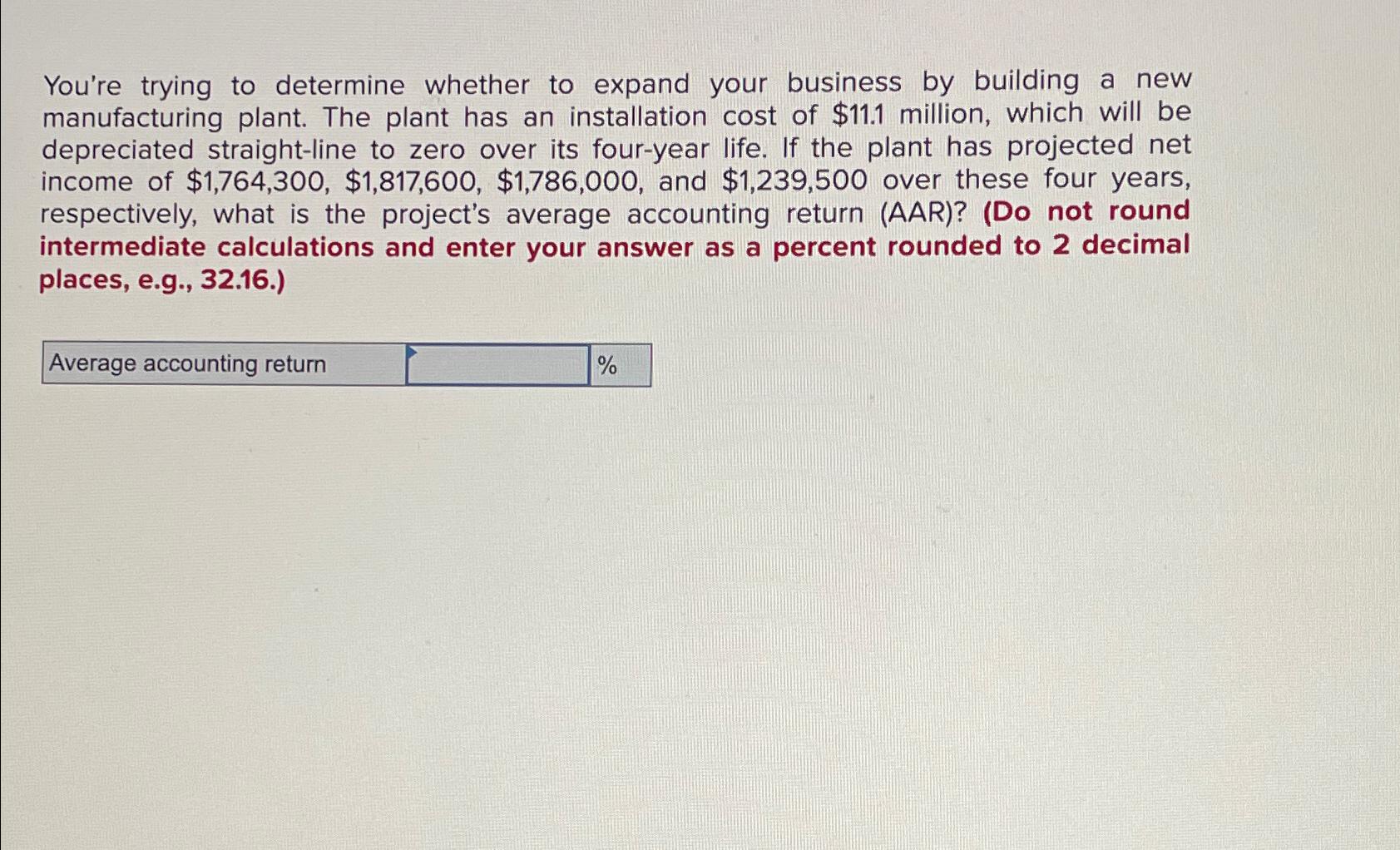 Solved You're trying to determine whether to expand your | Chegg.com