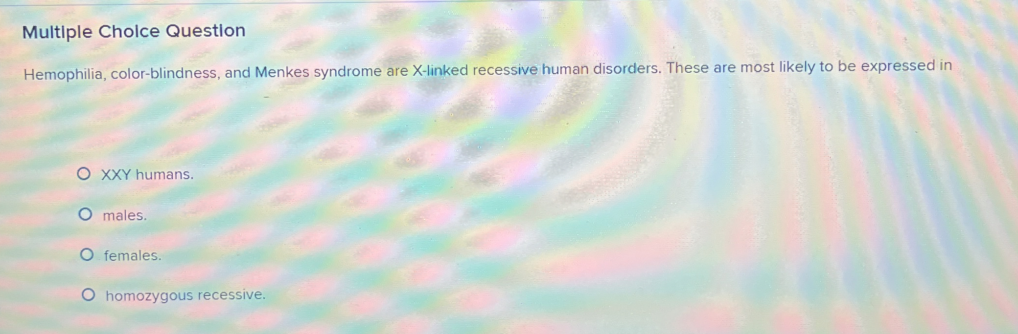 High Quality SOLUTION Multiple Cholce QuestlonHemophilia, color-blindness, | Chegg.com