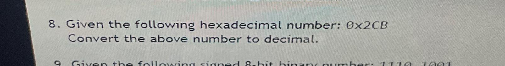 Solved Given the following hexadecimal number: θ×2CB | Chegg.com