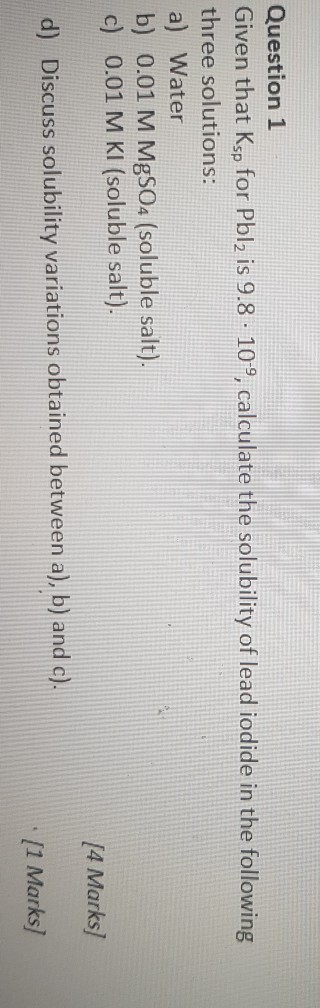 Solved Question 1 Given that Ksp for Pblz is 9.8 · 10-9, | Chegg.com