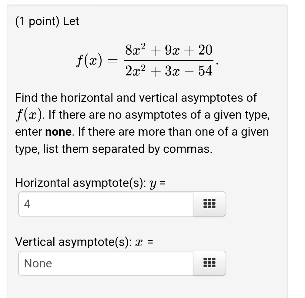 Solved (1 ﻿point) ﻿Letf(x)=8x2+9x+202x2+3x-54.Find the | Chegg.com