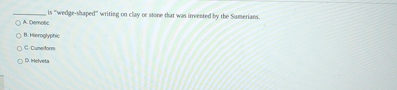 Solved is "wedge-shaped" writing on clay or stone that was | Chegg.com