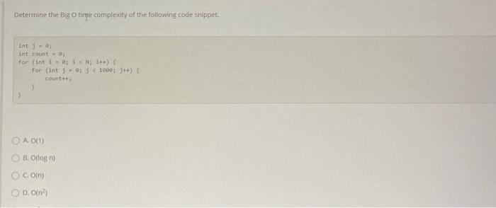 Solved Determine the Big time complexity of the following | Chegg.com