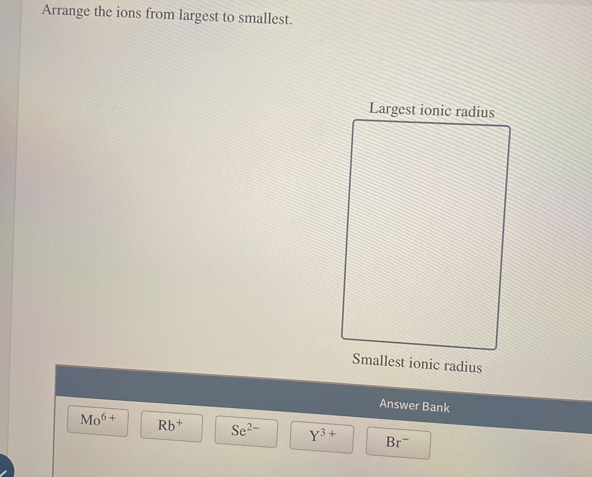 Solved Arrange the ions from largest to smallest.smallest | Chegg.com