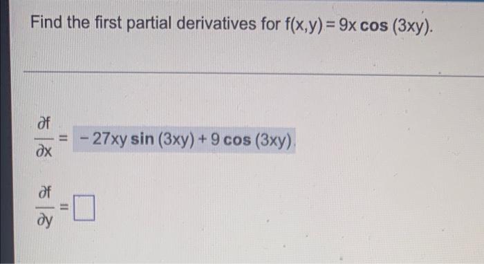 Solved Find the first partial derivatives for f(x,y) = 9x | Chegg.com