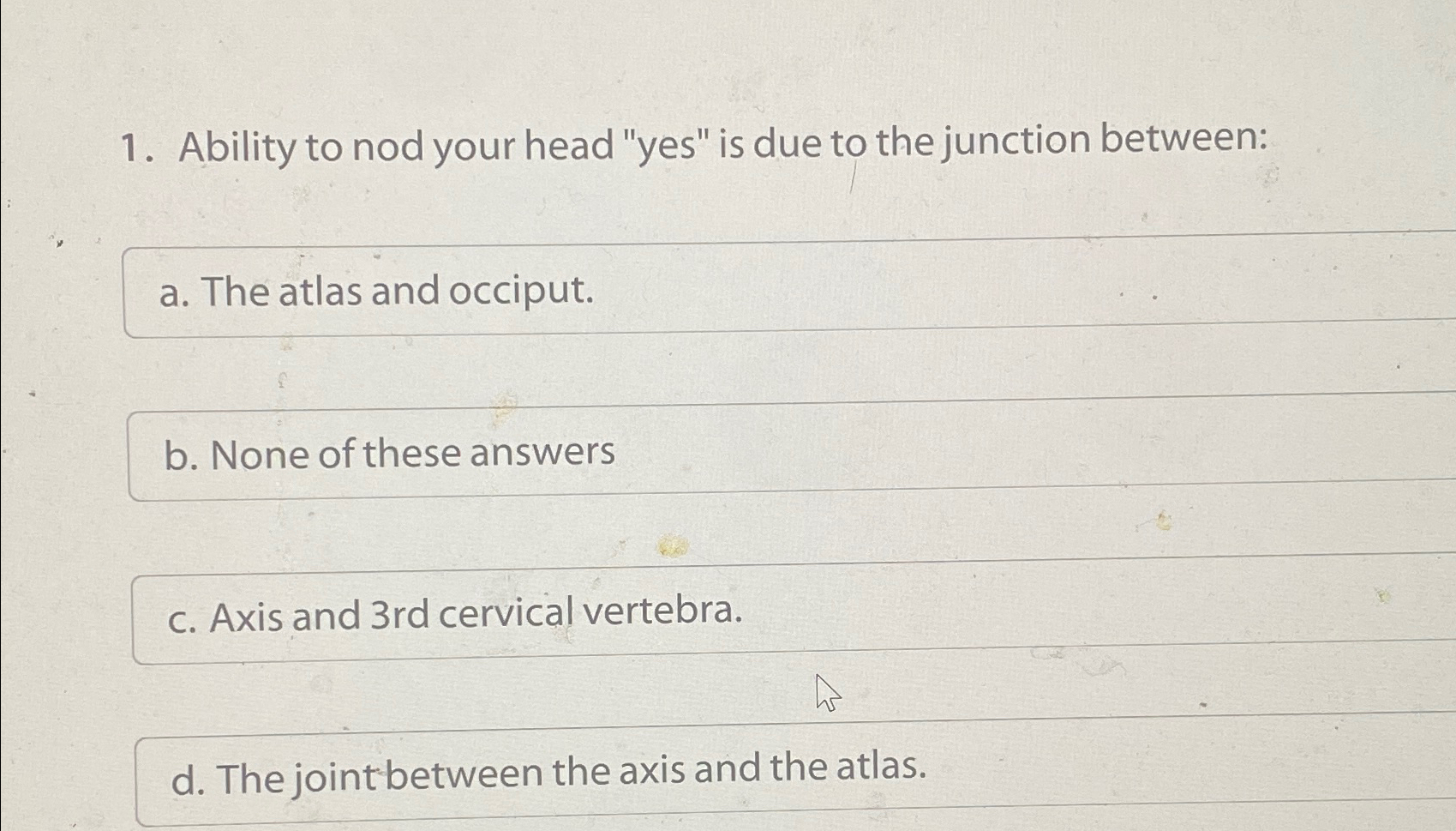 Solved Ability to nod your head "yes" is due to the junction | Chegg.com