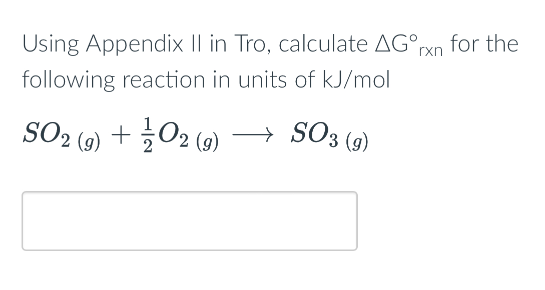 Solved Using Appendix II in Tro, calculate ΔG°?r×n ﻿for the | Chegg.com
