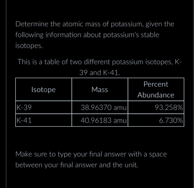 Determine the atomic mass of potassium, given the | Chegg.com