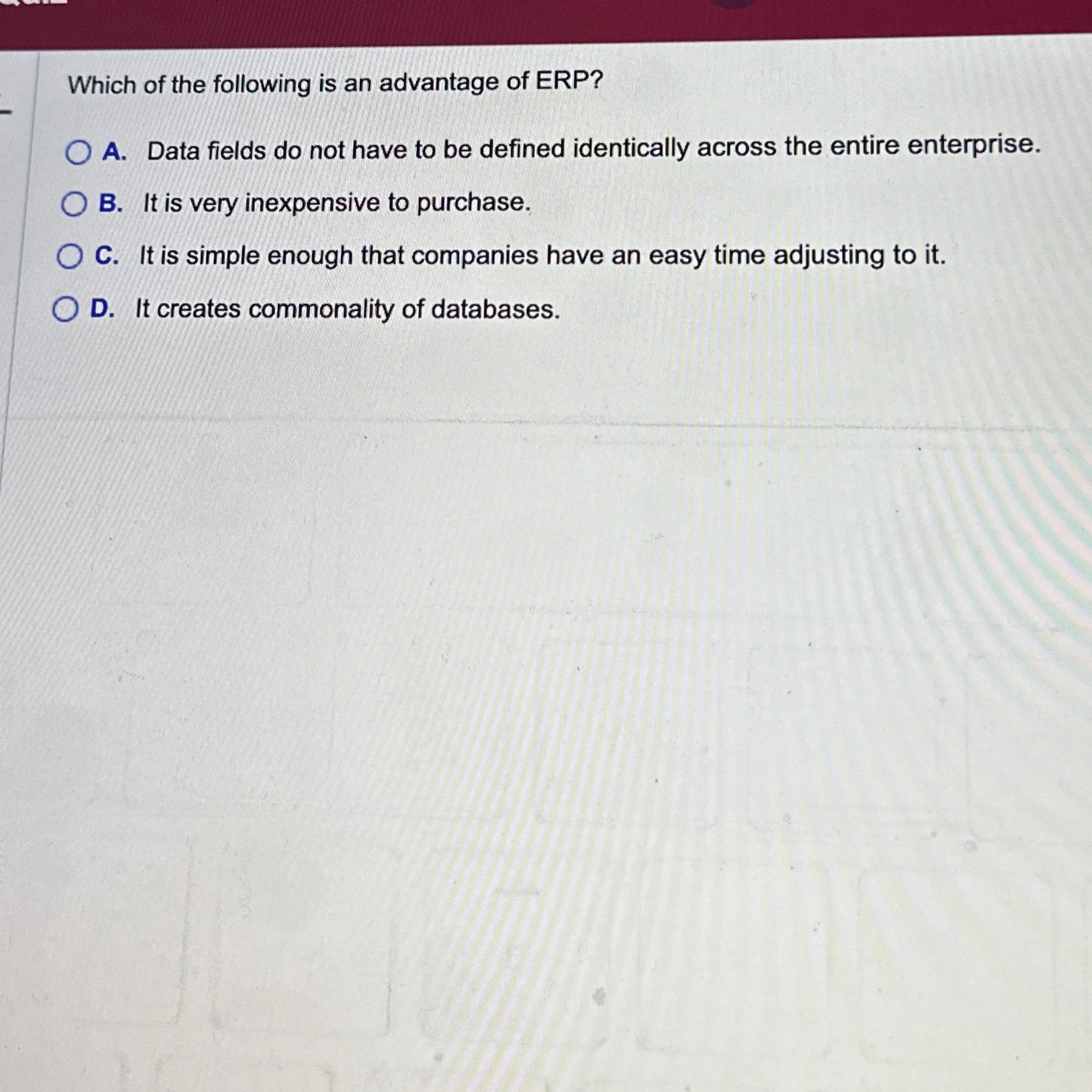 Solved Which of the following is an advantage of ERP?A. | Chegg.com