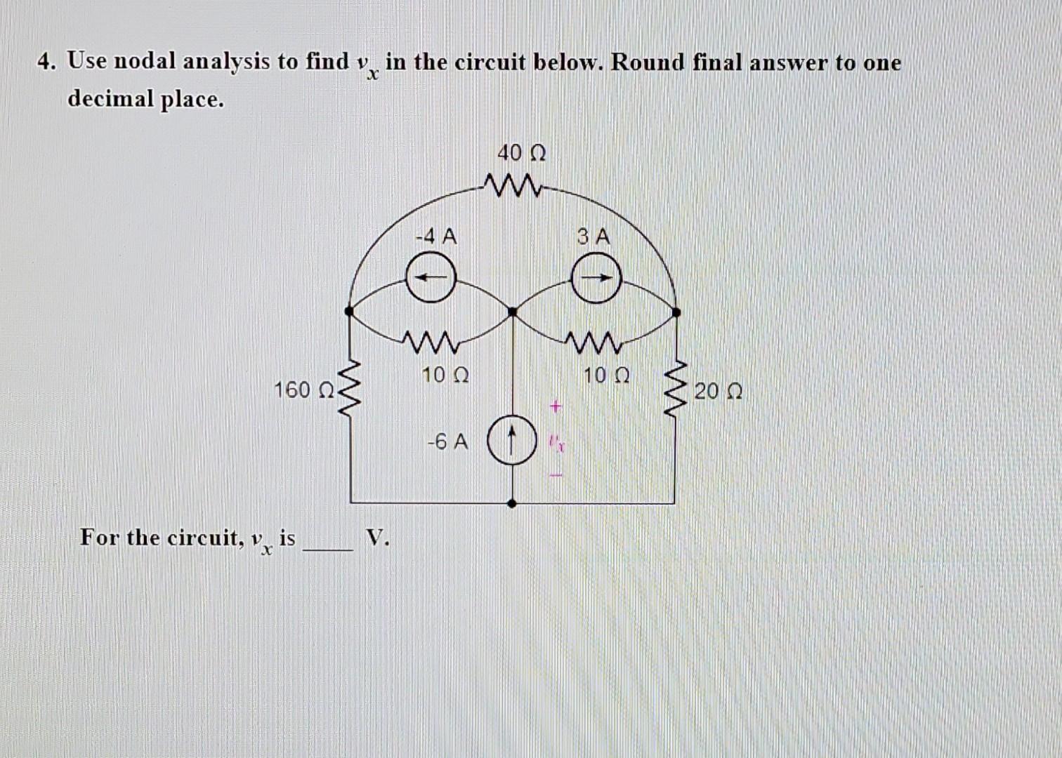 Solved 4. Use nodal analysis to find vx in the circuit | Chegg.com