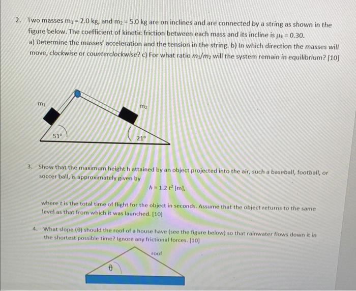 Solved Two masses m1=2.0 kg, and m2=5.0 kg are on inclines | Chegg.com