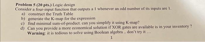 Solved Problem 5 (20 pts.) Logic design Consider a | Chegg.com