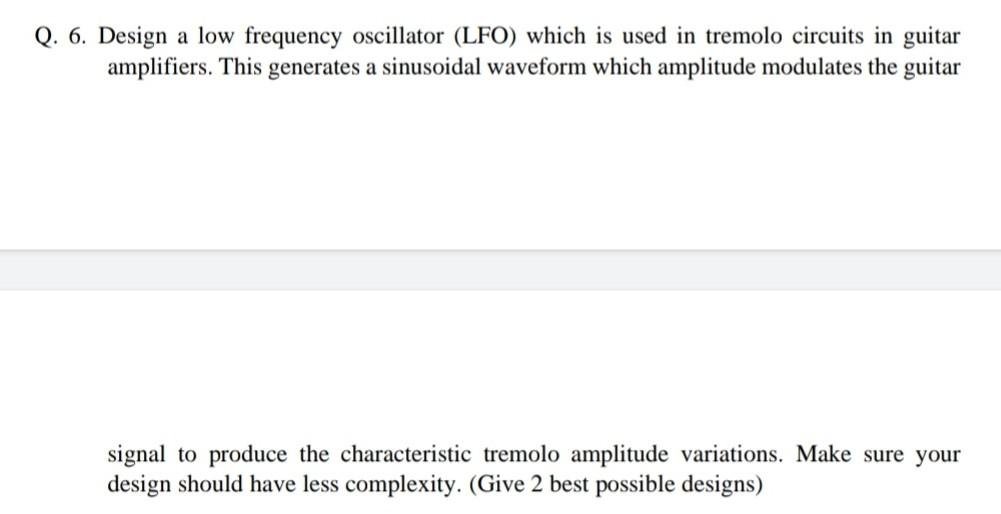 Solved Q. 6. Design a low frequency oscillator (LFO) which | Chegg.com