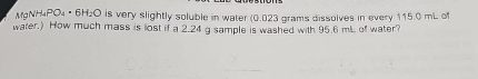 Solved MgNH4PO4*6H2O ﻿is very slightly soluble in water | Chegg.com