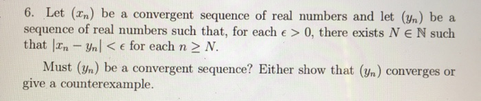 Solved 6. Let (2n) be a convergent sequence of real numbers | Chegg.com