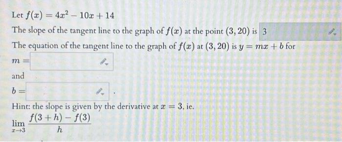 Solved Let f(x)=4x2−10x+14 The slope of the tangent line to | Chegg.com