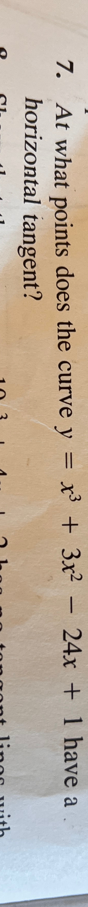 Solved At what points does the curve y=x3+3x2-24x+1 ﻿have a | Chegg.com