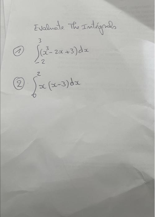 Solved Evaluate the Intégrals ∫−23(x3−2x+3)dx (2) | Chegg.com
