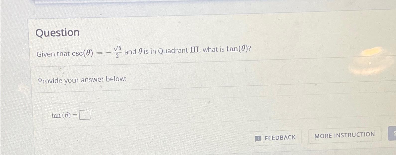 Solved QuestionGiven that csc(θ)=-522 ﻿and θ ﻿is in Quadrant | Chegg.com