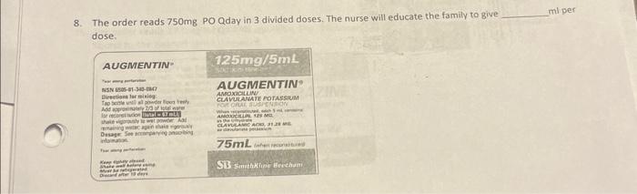 Solved 8. The order reads 750mg PO Qday in 3 divided doses. | Chegg.com