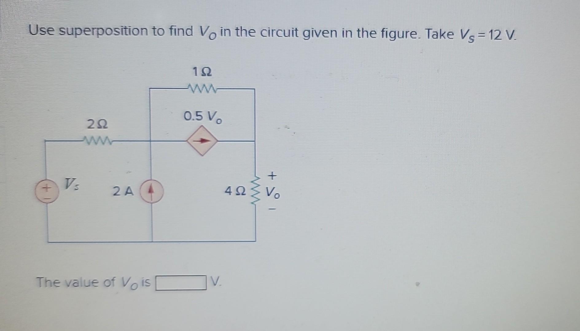 Solved Use superposition to find VO in the circuit given in | Chegg.com