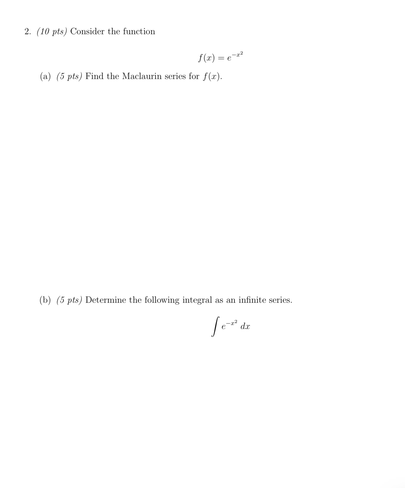 Solved (10 pts) Consider the functionf(x)=e-x2(a) (5 pts) | Chegg.com Solved (10 pts) Consider the functionf(x)=e-x2(a) (5 pts) | Chegg.com