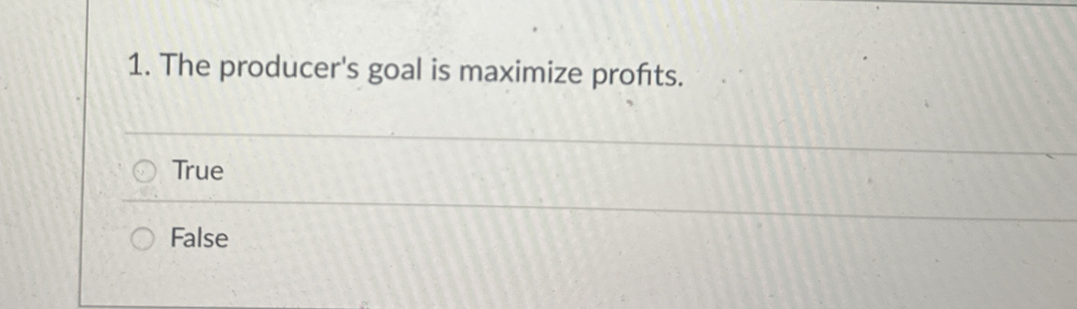 Solved The producer's goal is maximize profits.TrueFalse | Chegg.com