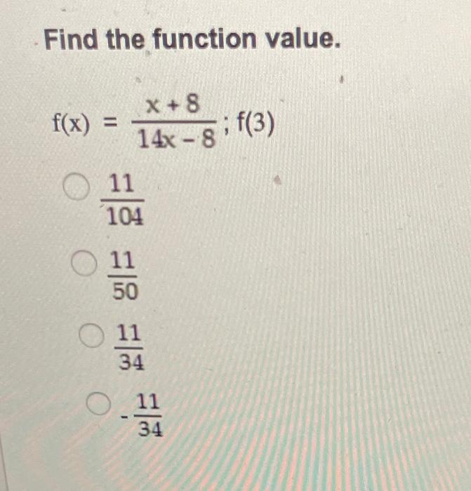 Solved Find the function value. f(x)=14x−8x+8;f(3) 10411 | Chegg.com